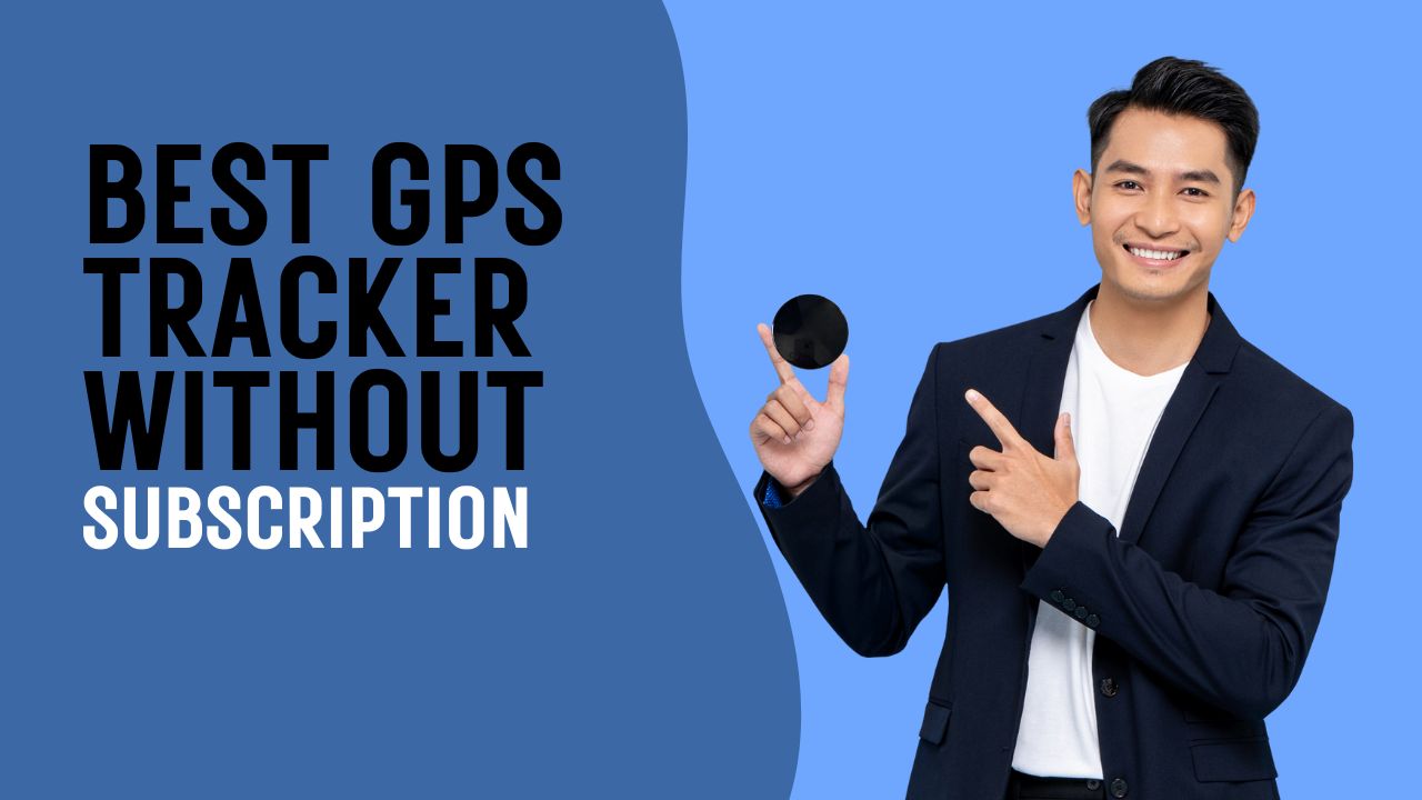 Best GPS Tracker Without Subscription (No Monthly Fees) – GPS Tracker Shop